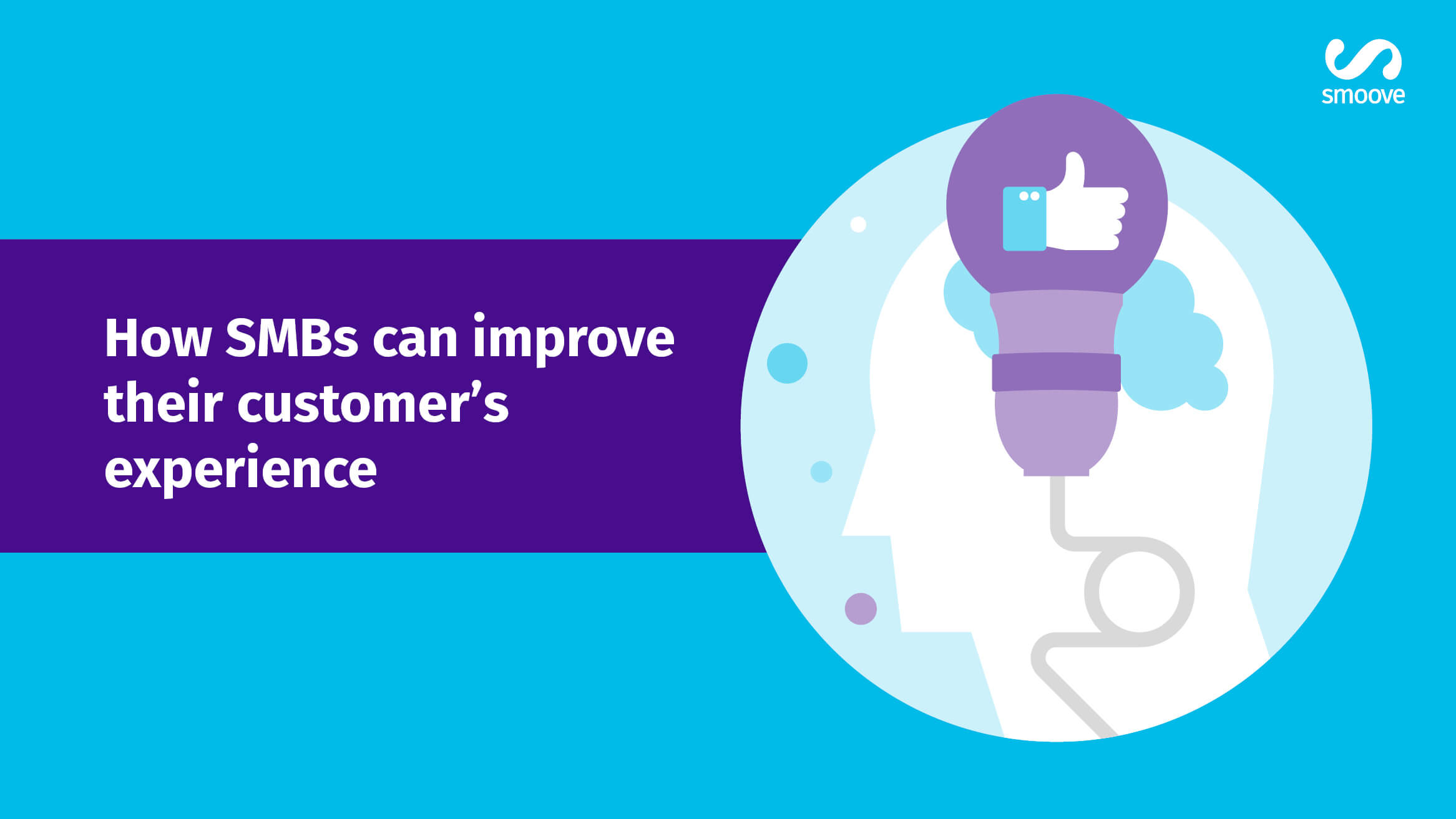 How SMBs can improve their customer's experience | smoove How SMBs can improve their customer's experience | smoove